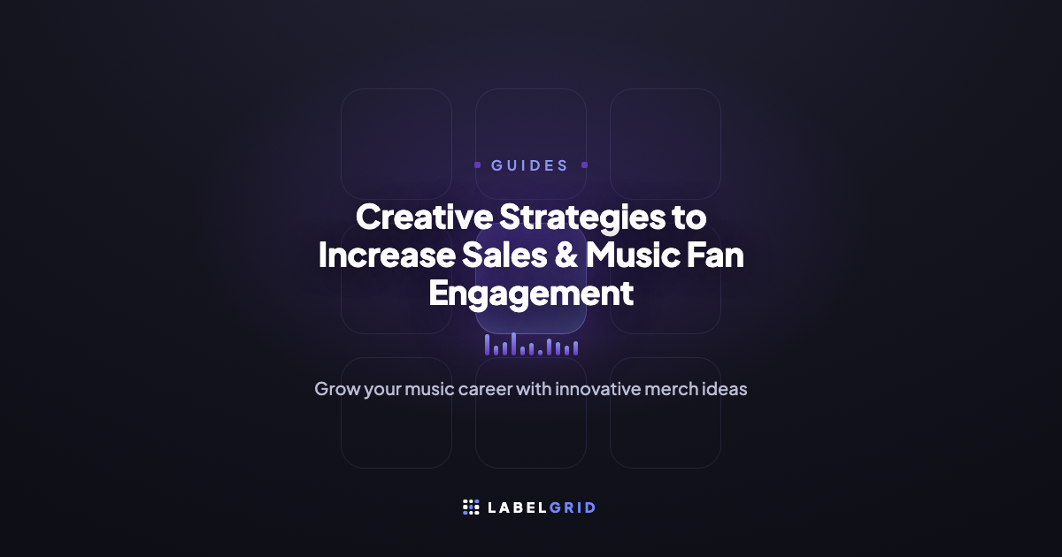 Creative Strategies to Increase Sales & Music Fan Engagement